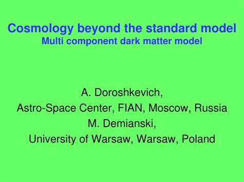 Ppt Cosmology Beyond The Standard Model Multi Component Dark Matter Model Powerpoint