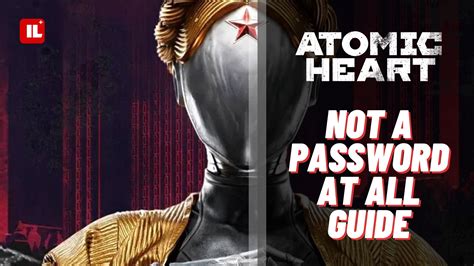 Not A Password At All Guide Atomic Heart Item Level Gaming