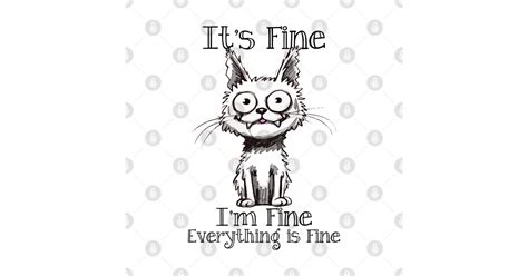 Its Fine Im Fine Everything Is Fine Its Fine T Shirt Teepublic