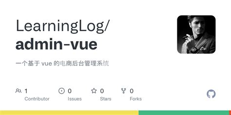 GitHub LearningLog admin vue 一个基于 vue 的电商后台管理系统