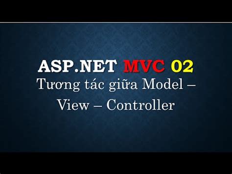 Lập trình ASP NET MVC Bài Tạo và tương tác giữa Model View Controller TEDU YouTube