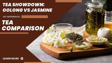 Whats The Real Difference Between Oolong Tea Vs Jasmine Tea Youtube