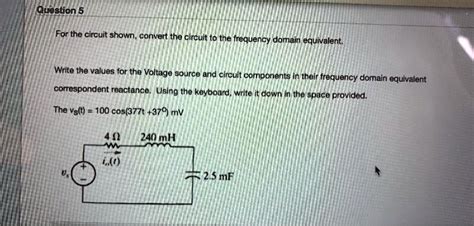 Solved Tion5 For The Circuit Shown Convert The Circuit To The