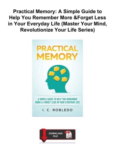 Pdf Practical Memory A Simple Guide To Help You Remember More