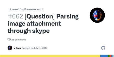 Question Parsing Image Attachment Through Skype · Issue 662