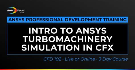 Ansys Cfx Is The Leading Simulation Software For Turbomachinery Analysis … Simutech Group