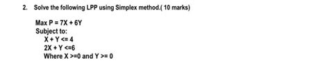 Solved 2 Solve The Following LPP Using Simplex Method 10 Chegg Com