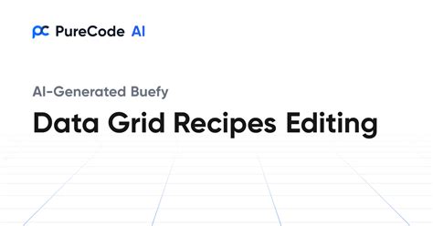build buefy data grid recipes editing with ai save time