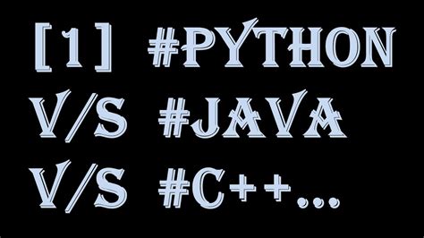 comparison between python v s java v s c python java c