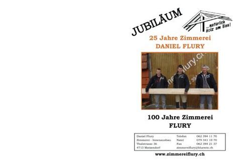25 Jahre Zimmerei Daniel Flury 100 Jahre Zimmerei Flury
