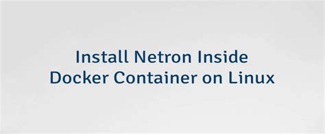 Install Netron Inside Docker Container On Linux Lindevs
