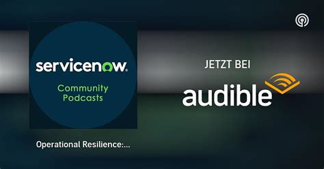 Operational Resilience Beyond The Checkbox Servicenow Podcasts Podcasts Bei Audible