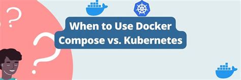Kubernetes Vs Docker For Local Development Earthly Blog