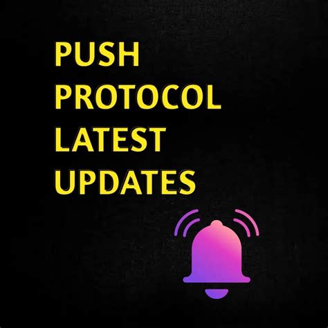 Push Latest Updates 💥 ️ Pushprotocol Push Epns R