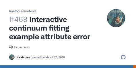 Interactive Continuum Fitting Example Attribute Error · Issue 468 · Linetoolslinetools · Github