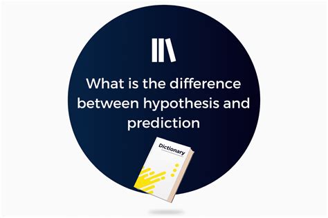 What Is The Difference Between Hypothesis And Prediction Mythesis Academy
