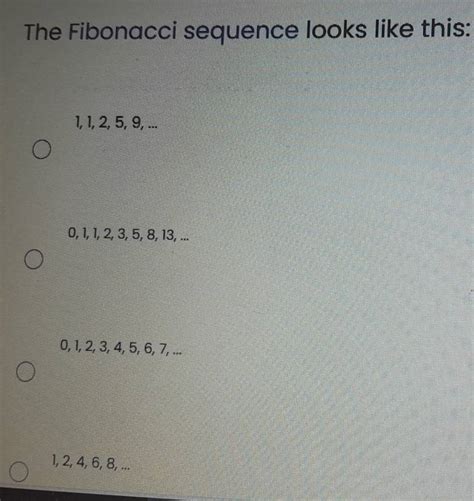 Solved The Fibonacci Sequence Looks Like This 1 1 2 5 9 0 1