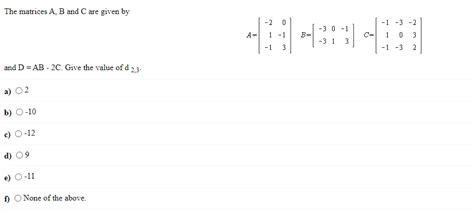 Solved The Matrices A B And C Are Given By Chegg