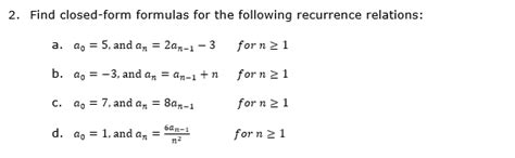 Solved 2 Find Closed Form Formulas For The Following