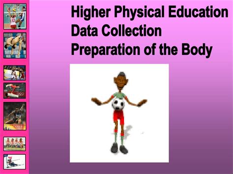 Ppt Higher Physical Education Data Collection Preparation Of The Body Powerpoint Presentation