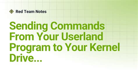 Sending Commands From Your Userland Program To Your Kernel Driver Using