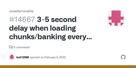 3 5 Second Delay When Loading Chunksbanking Every Time · Issue 14667 · Runeliterunelite · Github