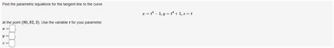 Solved Find The Parametric Equations For The Tangent Line To Chegg