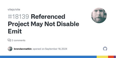 Referenced Project May Not Disable Emit · Issue 18139 · Vitejsvite · Github