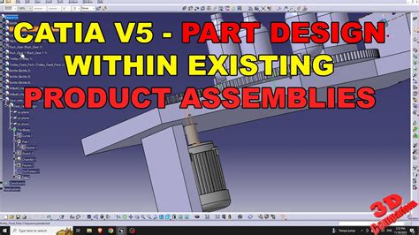 Catia V5 Design New Parts Within Existing Product Assemblies Youtube