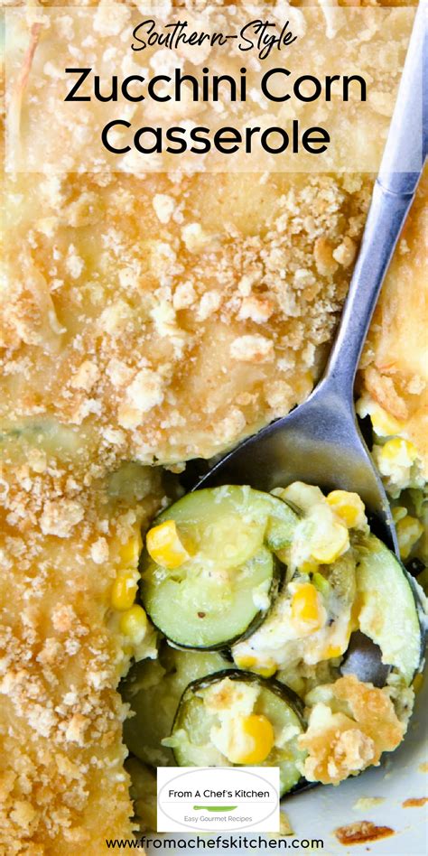 Zucchini Corn Casserole Recipe From A Chefs Kitchen