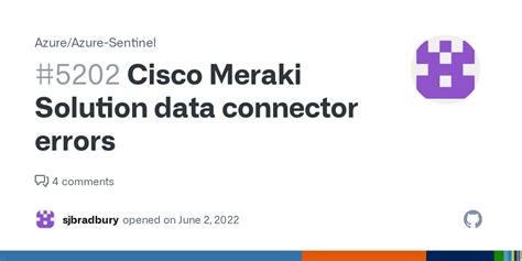 Cisco Meraki Solution Data Connector Errors · Issue 5202 · Azureazure Sentinel · Github