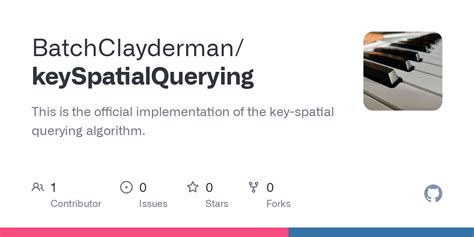 Github Batchclaydermankeyspatialquerying This Is A Possible Implementation For Key Spatial
