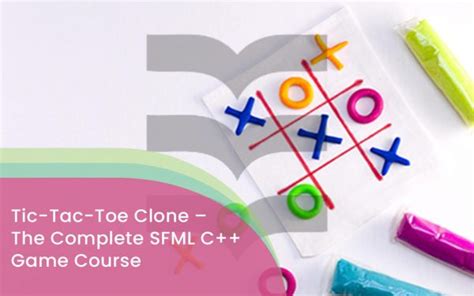Tic Tac Toe Clone The Complete Sfml C Game Course Icpte
