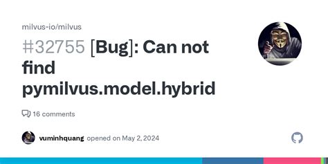 [bug] can not find pymilvus model hybrid · issue 32755 · milvus io