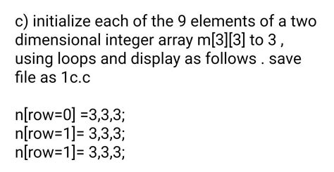 Solved C Initialize Each Of The 9 Elements Of A Two