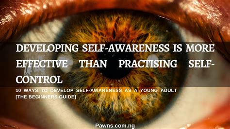 10 Ways To Develop Self Awareness As A Young Adult The Beginners