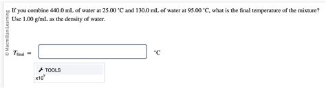 Solved If You Combine 440 0ml ﻿of Water At 25 00°c ﻿and