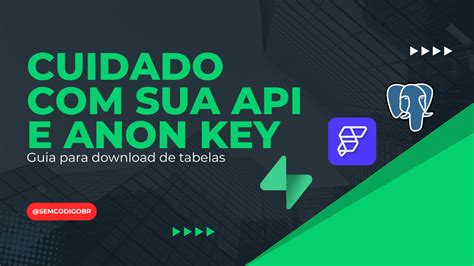 🔥 Api E Anon Key Dump De Dados E Conversão Para Sql Em Python 🐍 Semcodigobr