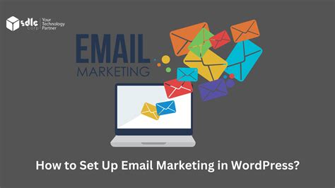 How To Set Up Email Marketing In Wordpress Sdlc Corp