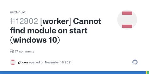 Worker Cannot Find Module On Start Windows 10 · Issue 12802 · Nuxtnuxt · Github