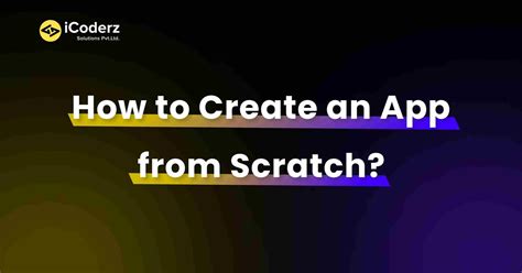 How To Create An App From Scratch In 2023 By Icoderz Solutions Issuu