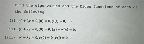 Solved Find The Eigenvalues And The Eigen Functions Of Each