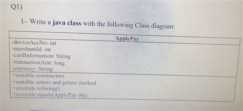 Solved Q1 1 Write A Java Class With The Following Class