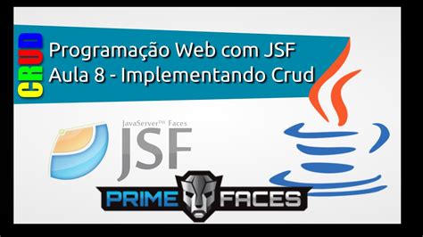 Programação Web Com Jsf Aula 8 Implementando Crud Youtube