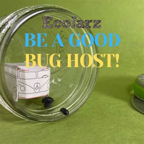 Be A Good Bug Host Ecojarz