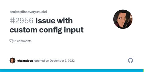 Issue With Custom Config Input Issue 2956 Projectdiscovery Nuclei