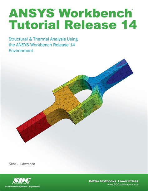 ansys workbench tutorial release 14 book 9781585037544 sdc publications