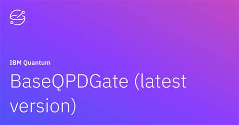 Baseqpdgate Latest Version Ibm Quantum Documentation