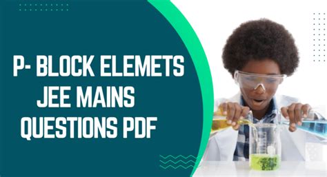P Block Elements Jee Mains Questions Pdf Best 20