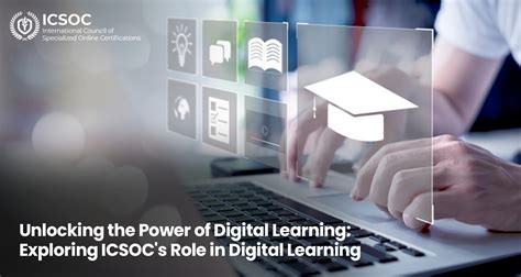 Unlocking The Power Of Digital Learning Exploring Icsocs Role In Digital Learning Blogs Icsoc